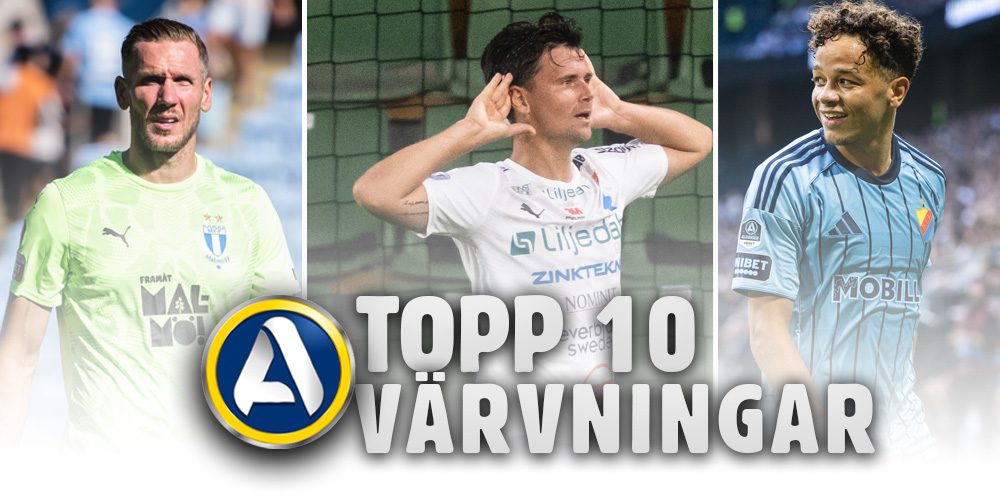 Topp 10 Allsvenska värvningar sommaren 2025: ”Han har fått mig att tro ...