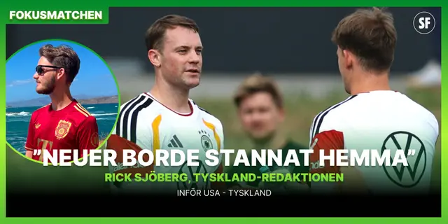 Fokusmatchen: ”Neuer borde stannat hemma” - SvenskaFans